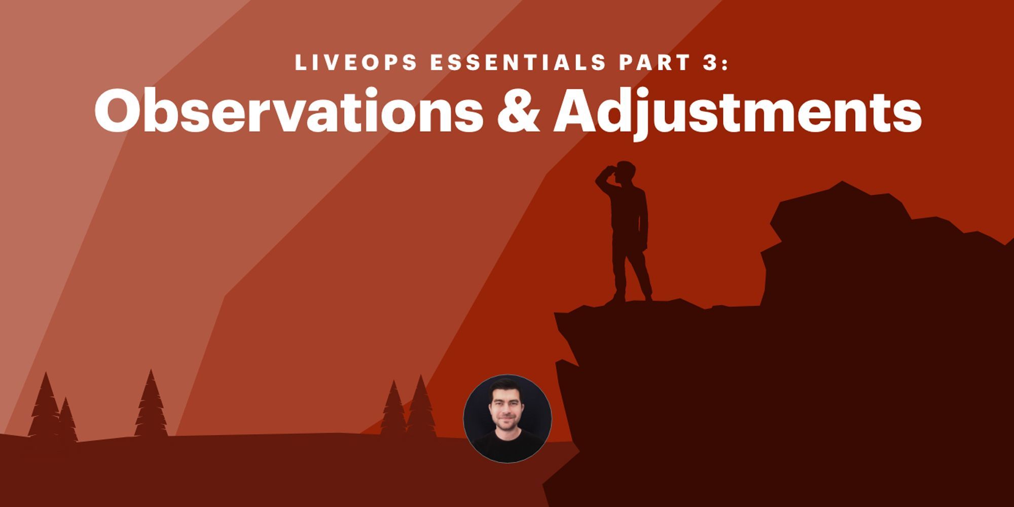 LiveOps Essentials Part 3: Observation & Adjustments | Blog | UserWise