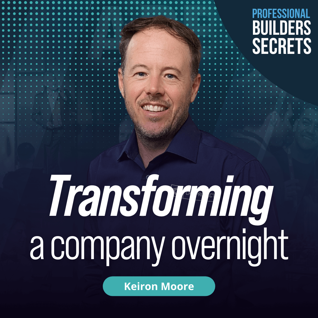 Episode 78: Transforming A Building Company Overnight With Keiron Moore ...