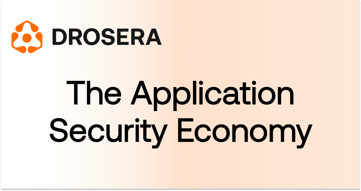 Drosera: The Application Security Economy