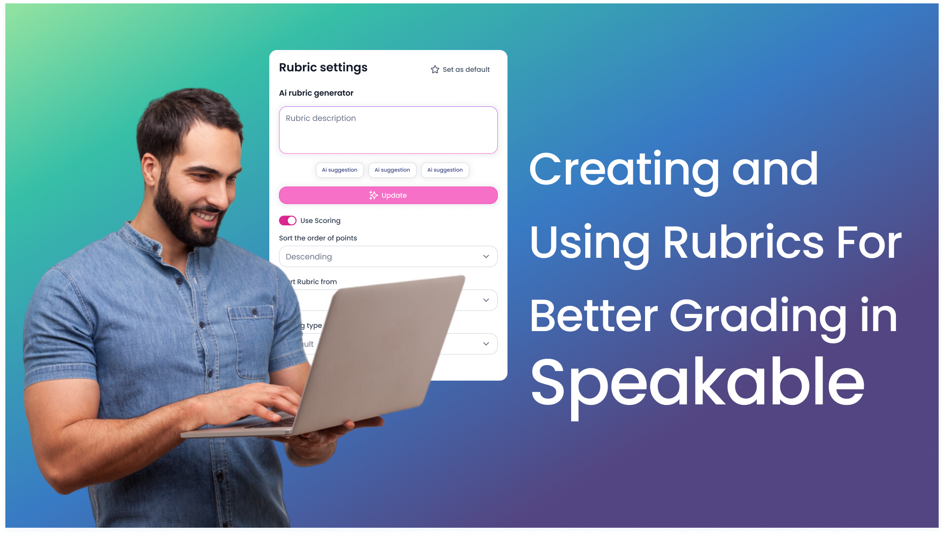 Creating and Using Rubrics for Better Grading in Speakable