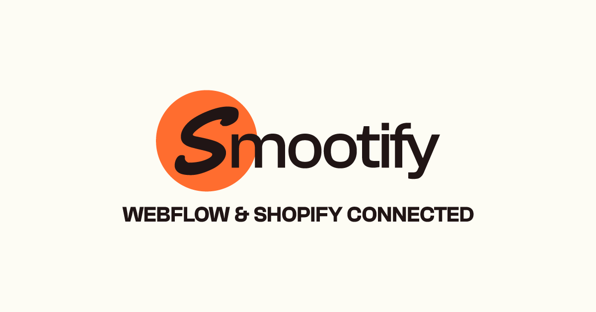 Webflow and Shopify, connected! | Smootify.io