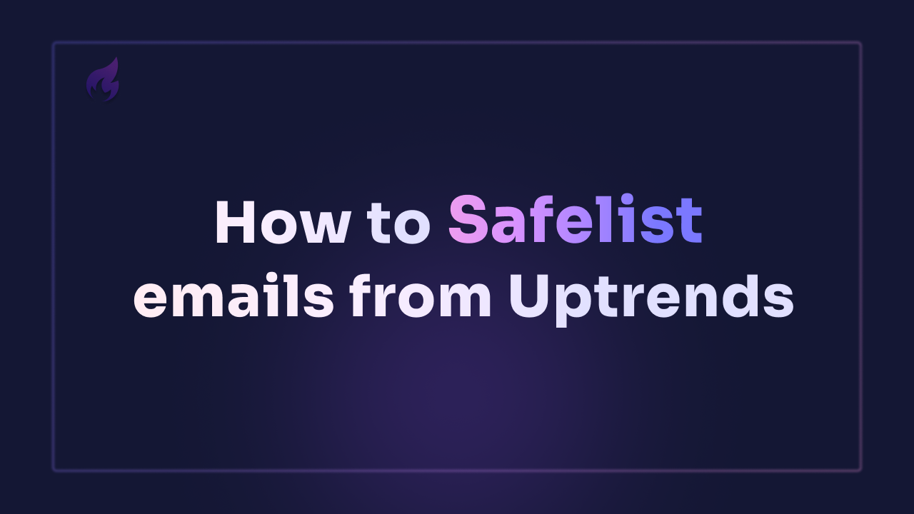How to safelist emails from Uptrends