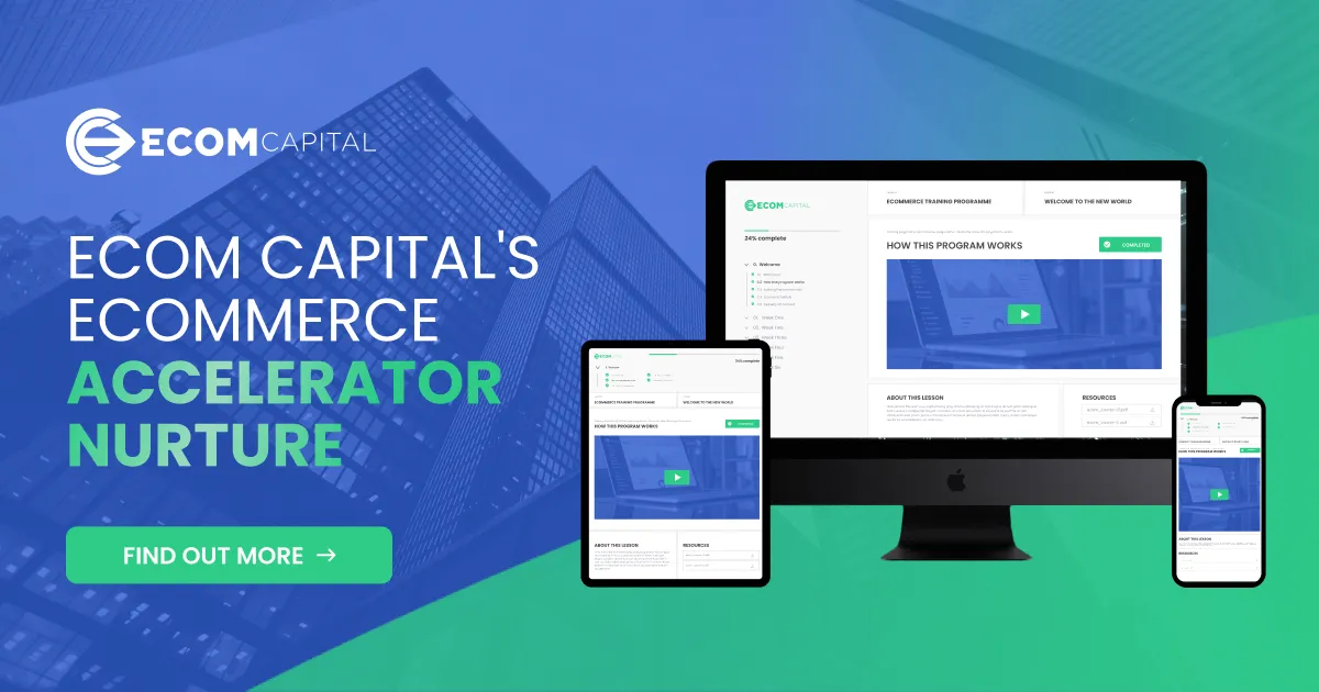eCom Capital® Nurture | eCommerce Accelerator Nurture Program