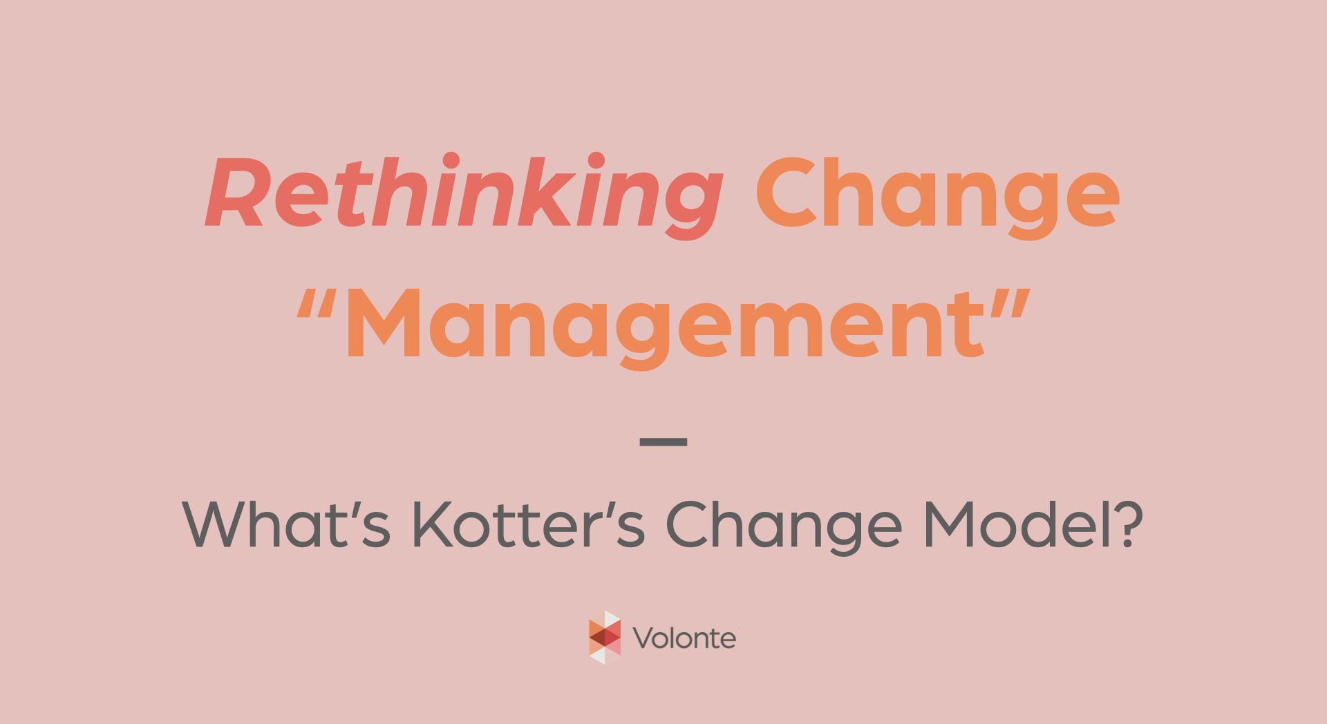 All You Need to Know About Kotter's Change Model