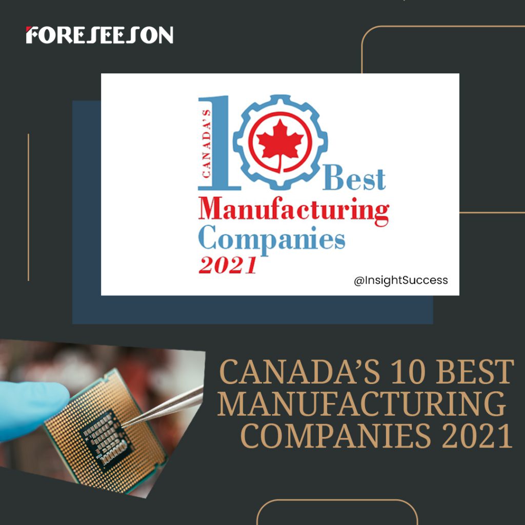 Foreseeson Technology Inc.: Canada’s 10 Best Manufacturing Companies 2021