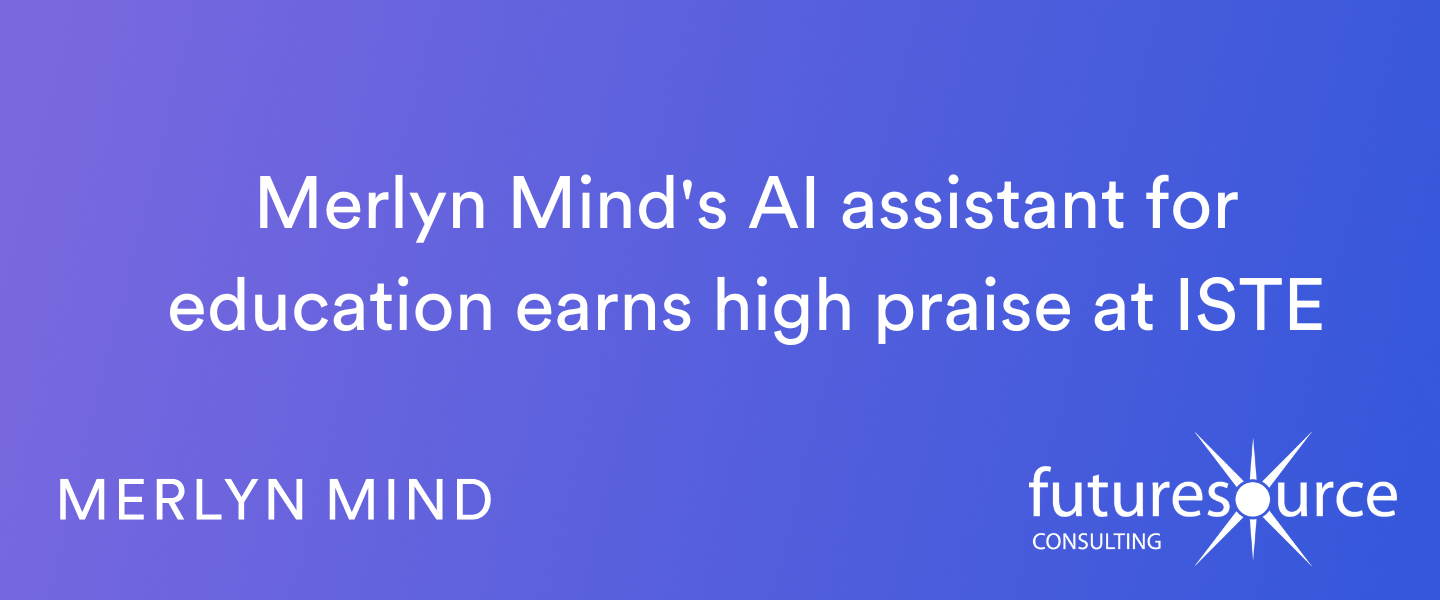 Merlyn ‘one of the most interesting AI offerings’ from ISTE, says ...