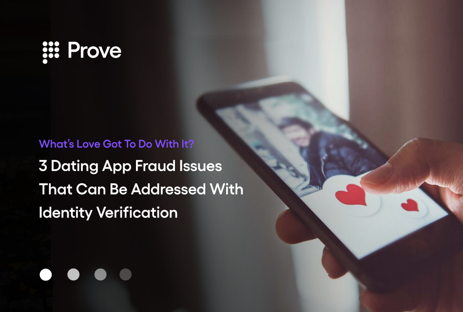 What’s Love Got To Do With It? 3 Dating App Fraud Issues That Can Be ...