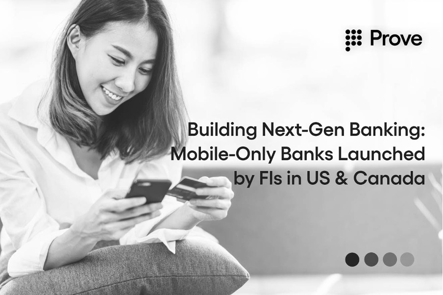 Building Next-Gen Banking: Mobile-Only Banks Launched by FIs in US & Canada