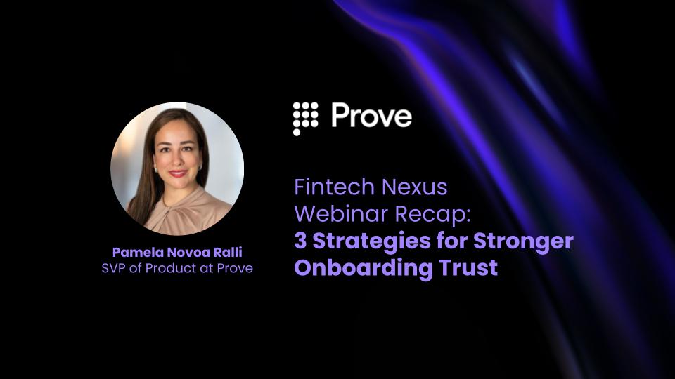 Fintech Nexus Webinar Recap: 3 Strategies for Stronger Onboarding Trust