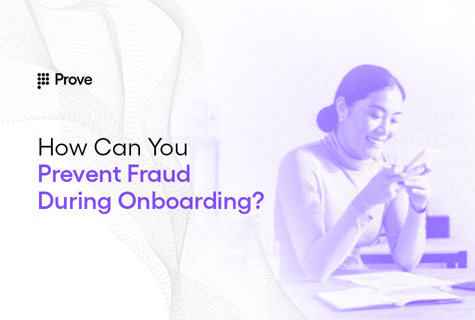 How can you prevent fraud during onboarding?
