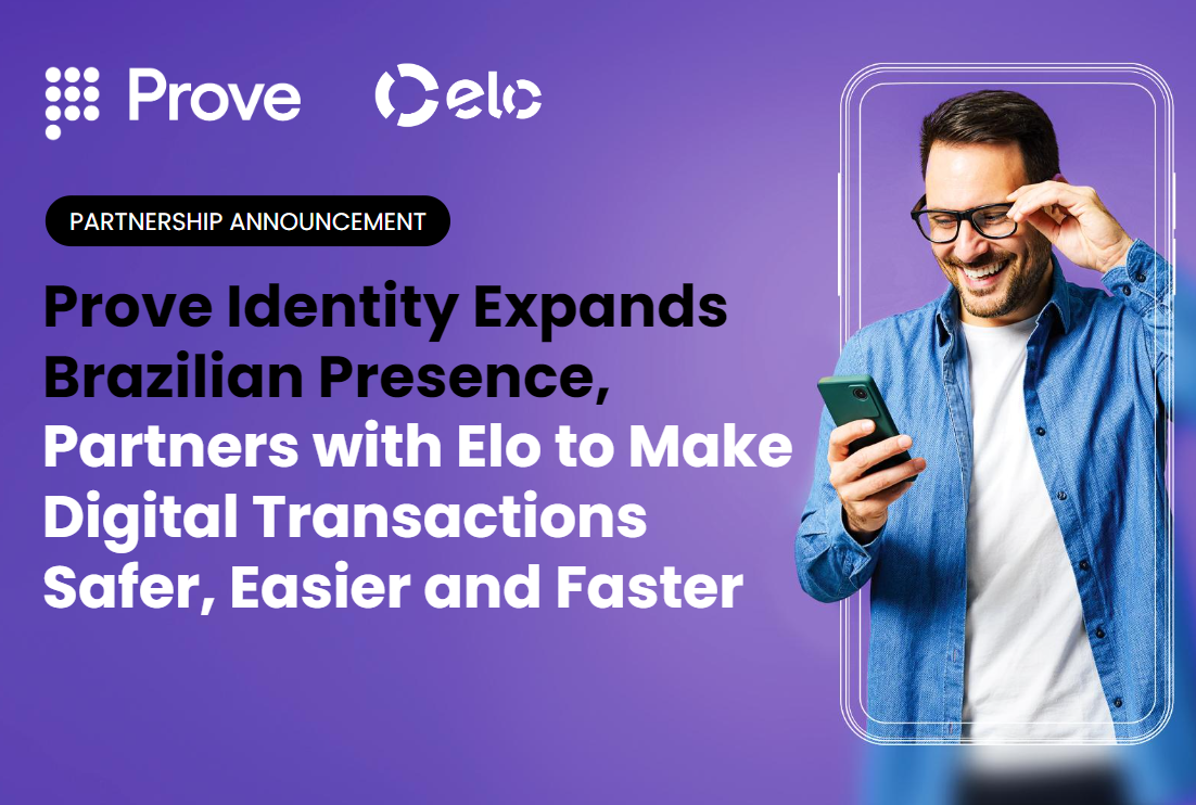 Prove Identity Expands Brazilian Presence, Partners with Elo to Make Digital Transactions Safer ...