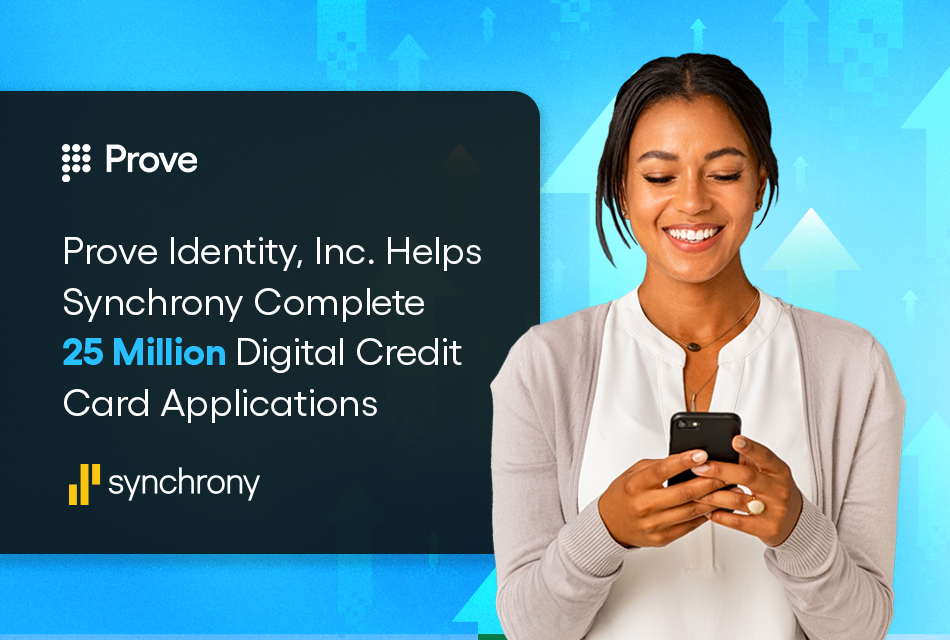 Prove Identity, Inc. Helps Synchrony Complete 25 Million Digital Credit ...