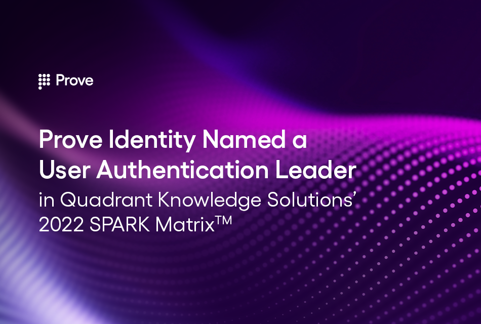 Prove Identity Named a User Authentication Leader in Quadrant Knowledge ...