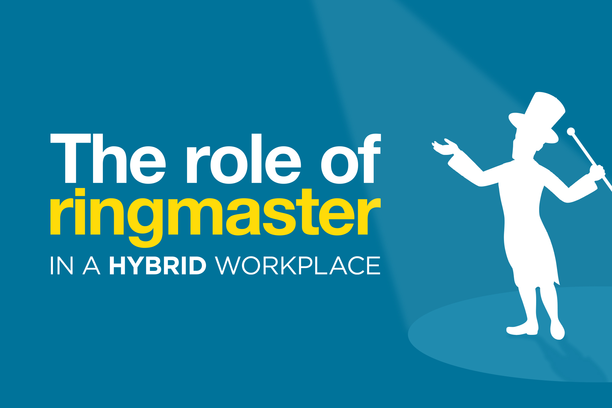 Hybrid Seminar: The role of ringmaster in a hybrid workplace