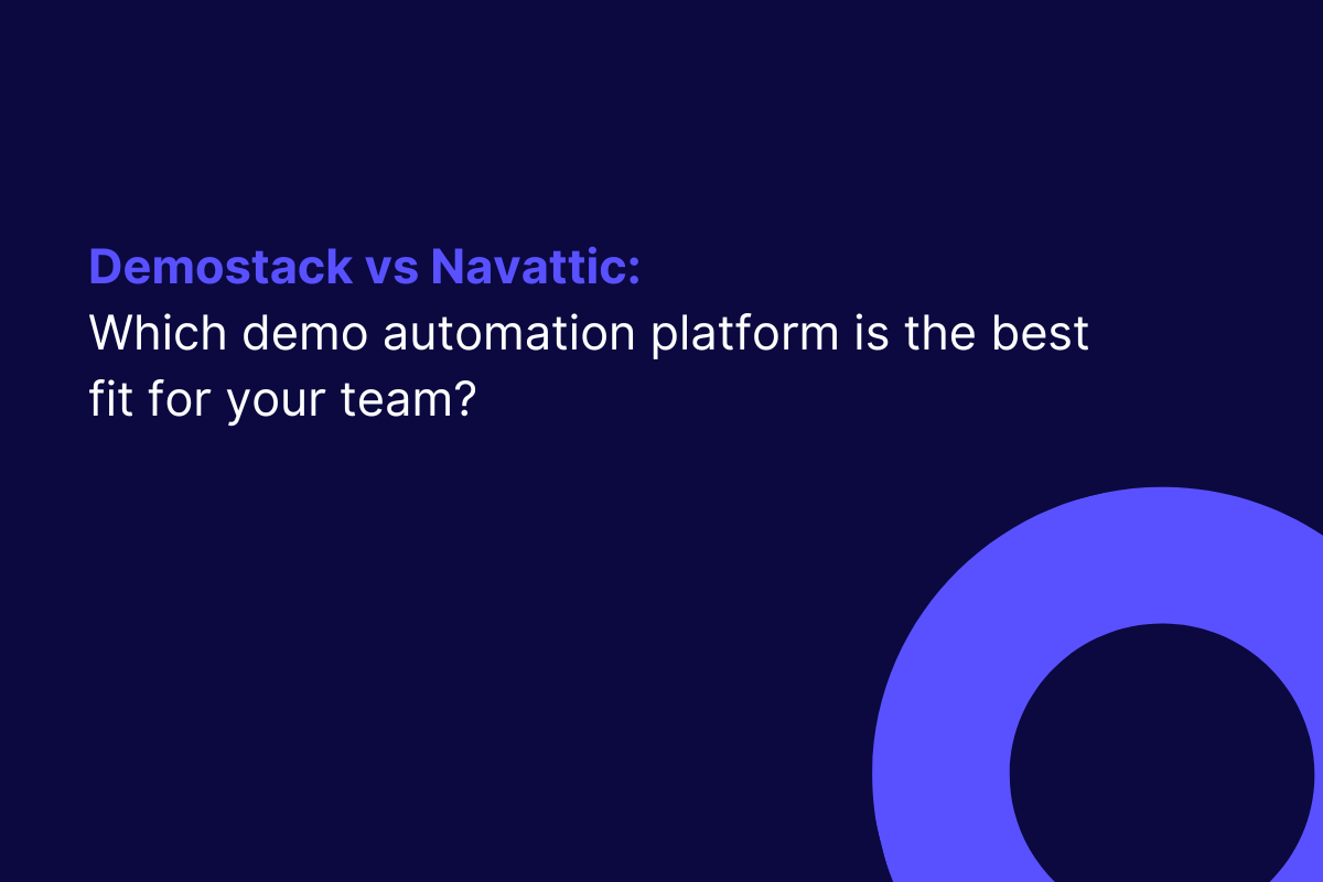 Demostack vs Navattic: Features, Security, Pricing, Pros & Cons