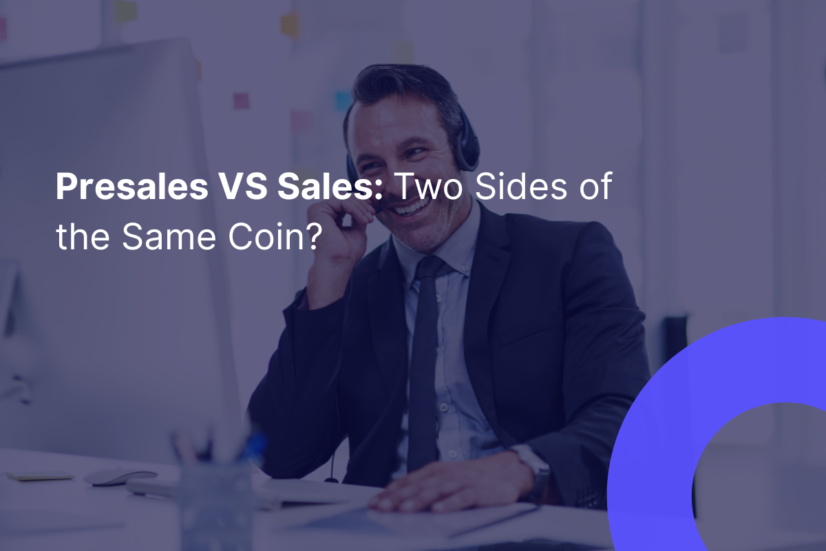 Presales Vs Sales: What is the difference?