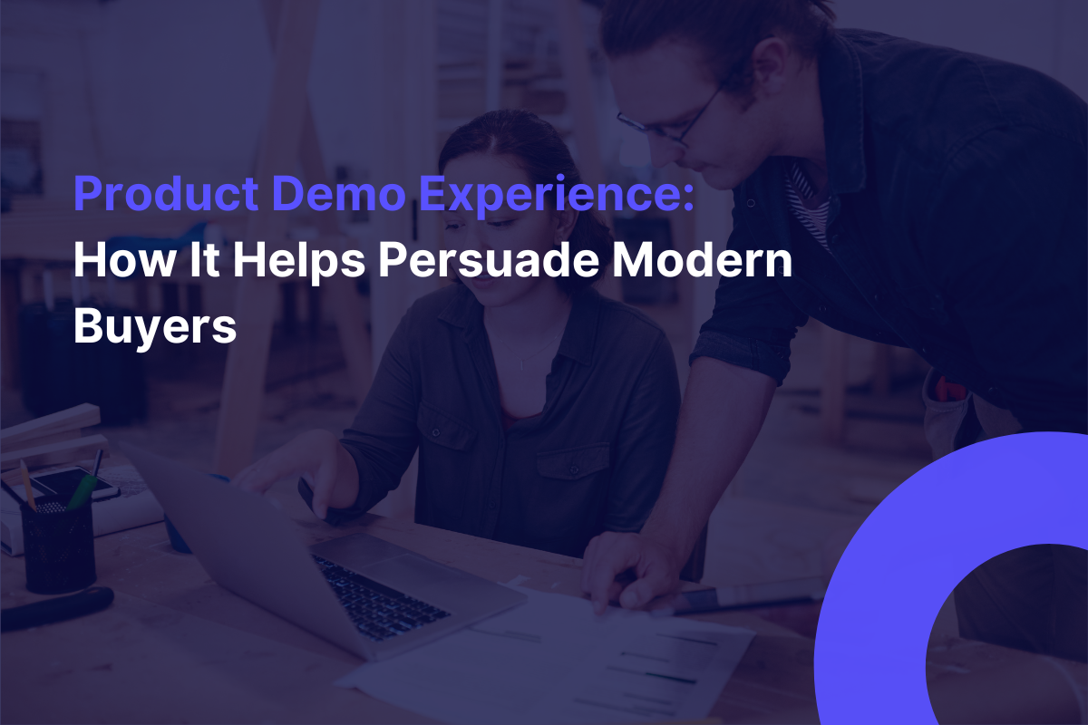 Product Demo Experience: How It Helps Persuade Modern Buyers