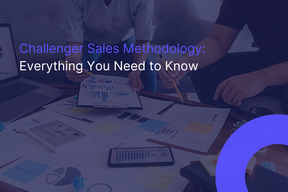 Challenger Sales Methodology: Everything You Need to Know