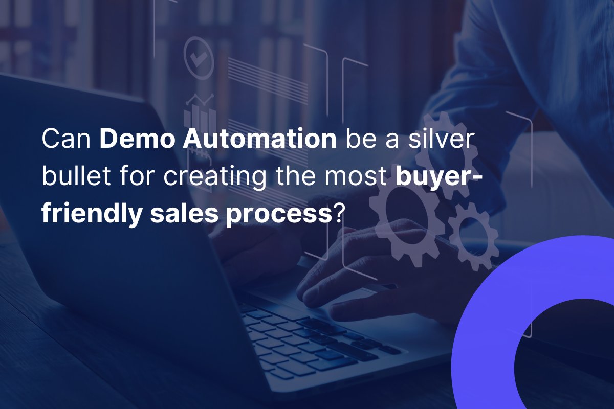What is Demo Automation? The silver bullet for buyer-friendly sales?