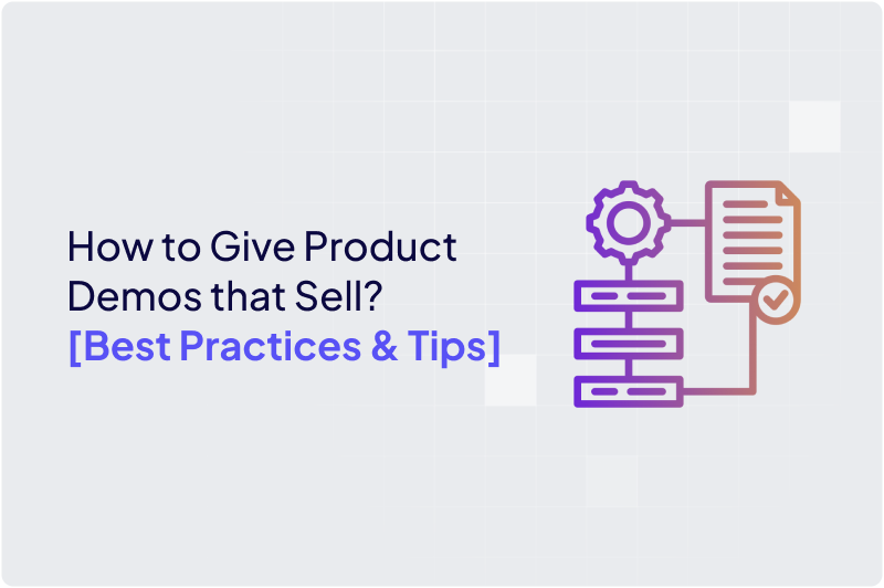 How to give product demos that sell? [Steps & Tips]