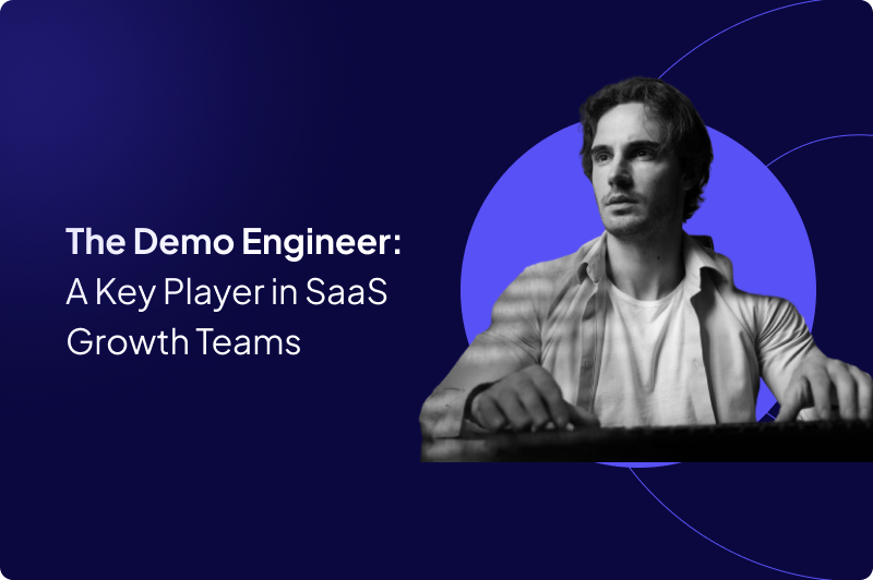 The Demo Engineer: A Key Player in SaaS Growth Teams