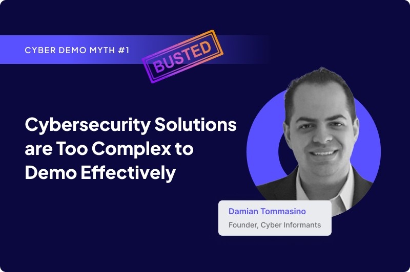 Cybersecurity Solutions are Too Complex to Demo Effectively
