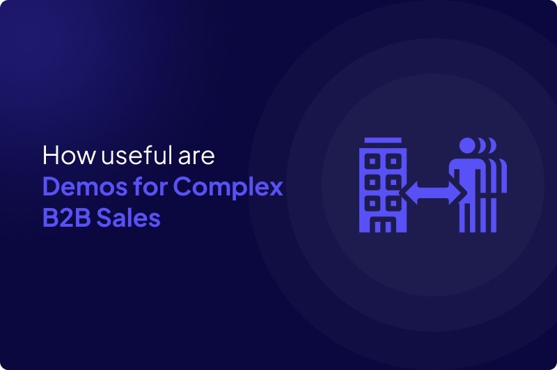 How useful are Demos for Complex B2B Sales [Tips & Techniques]