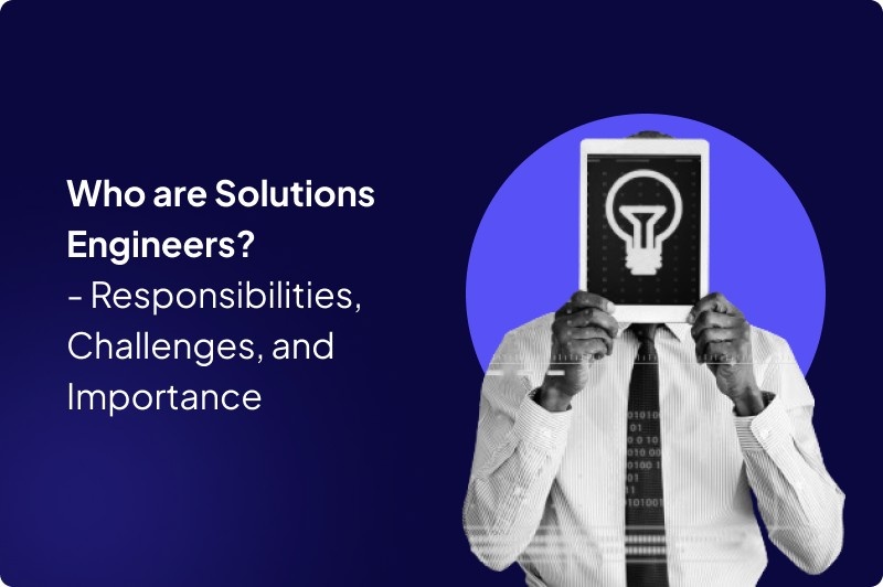 Solutions Engineers: Meaning, Roles, & Benefits Explained