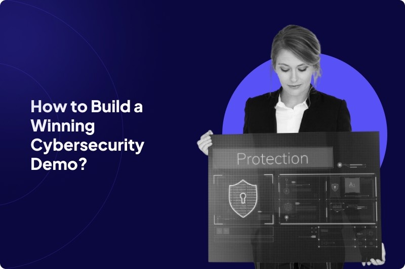 How to Build a Winning Cybersecurity Demo: Tips for Success