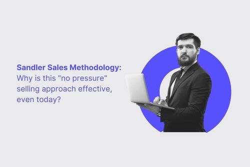 Sandler Sales Methodology: Effective, No-Pressure Selling Approach