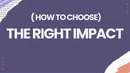 How to choose the right Impact indicators to demonstrate impact ...