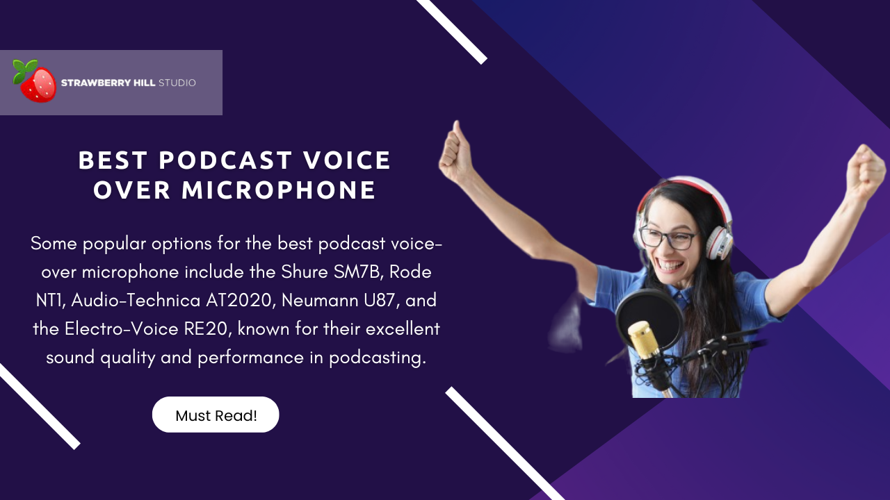 Choosing the Best Podcast Voice Over Microphone: A Comprehensive Guide