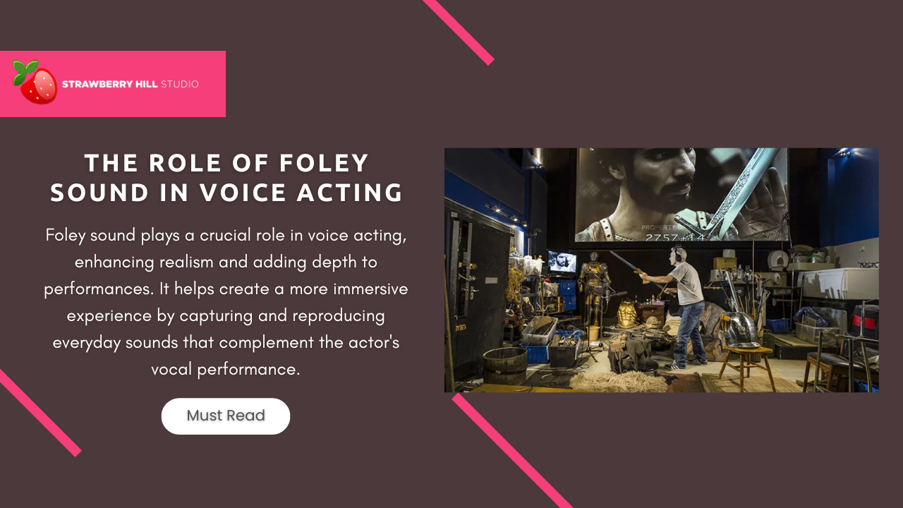 Mastering The Role of Foley Sound in Voice Acting: Bring Characters to Life