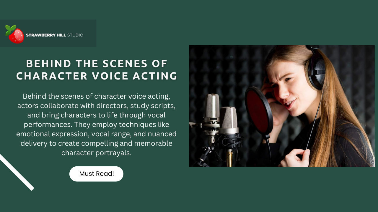 Bring Characters to Life: Behind the Scenes of Character Voice Acting