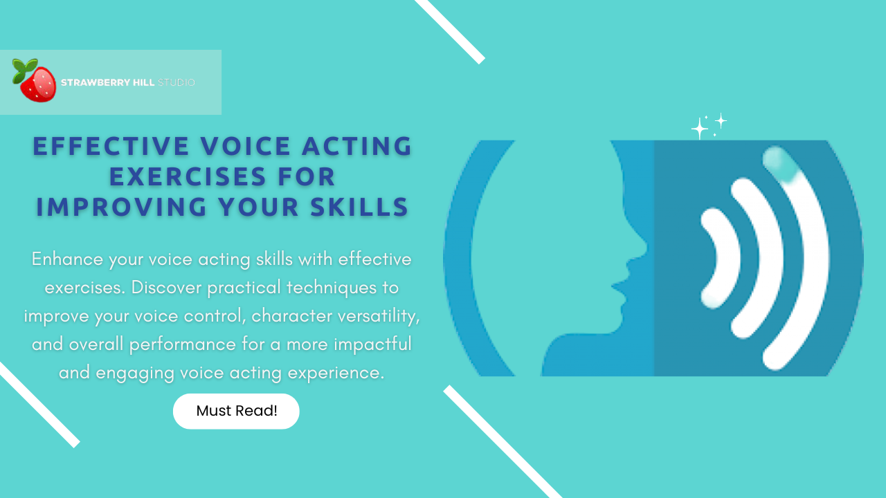 Mastering the Craft: Effective Voice Acting Exercises for Improving Your Skills