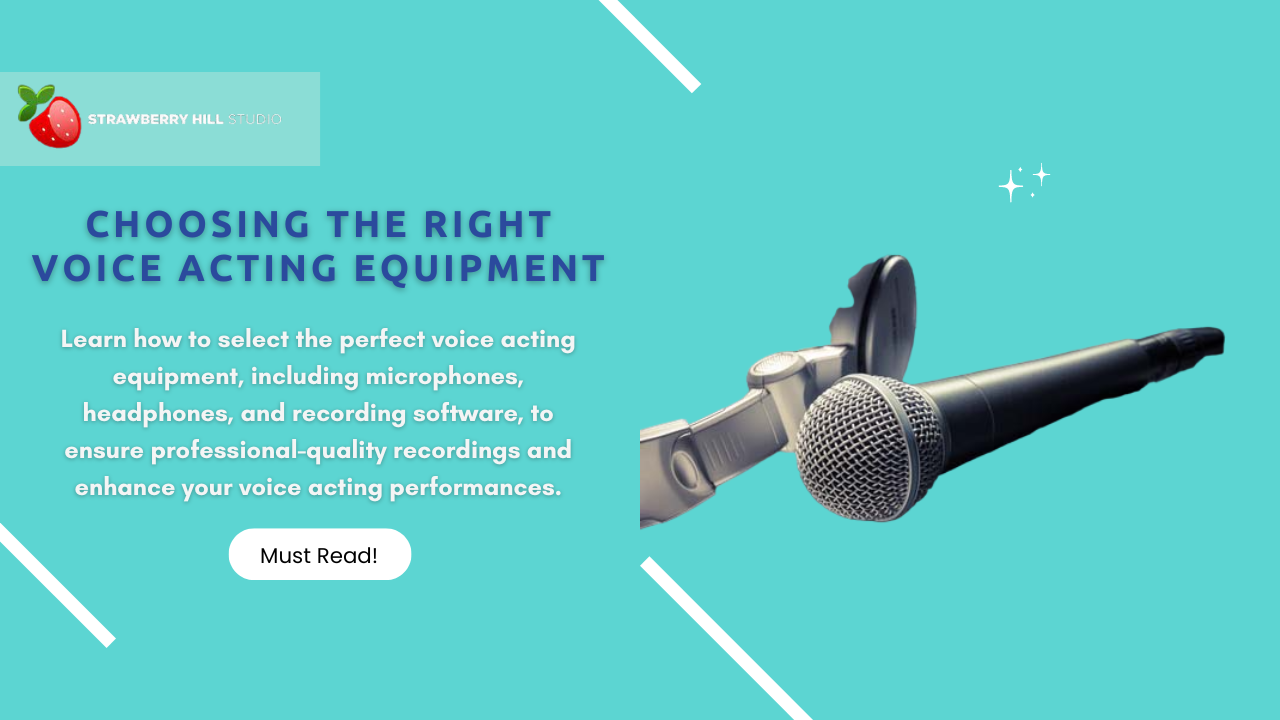 How to Choose the Right Voice Acting Equipment for Your Needs