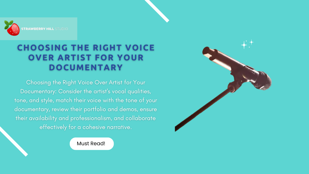 The Art of Choosing the Right Voice Over Artist for Your Documentary