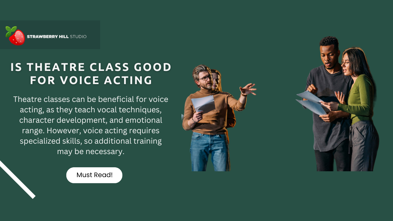 From the Stage to the Mic: Is Theatre Class good for Voice Acting Success