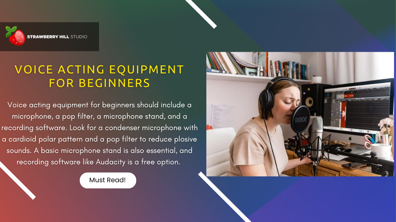 Setting Up Your Home Studio: Essential Voice Acting Equipment for Beginners