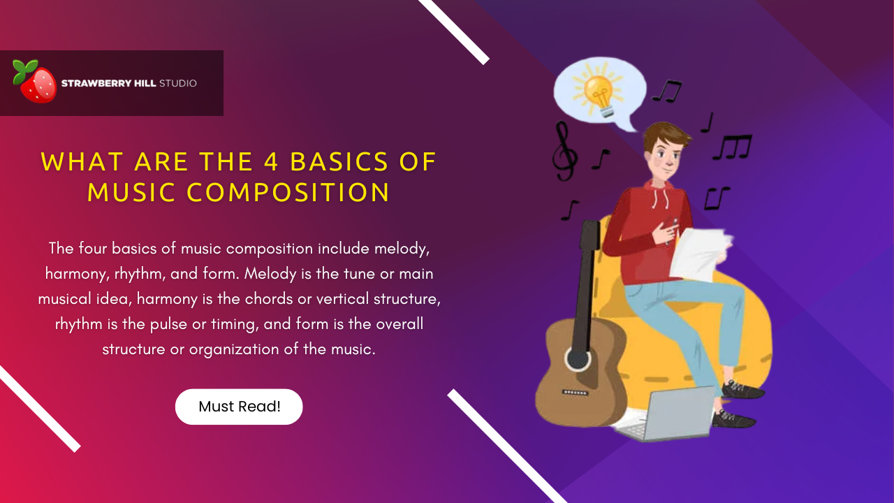 Want to Create Stunning Music? What are the 4 Basics of Music Composition!