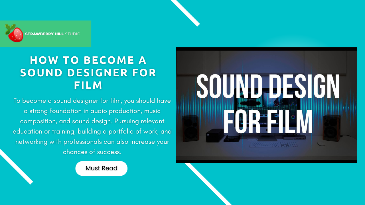 The Ultimate Guide: How to Become a Sound Designer for Film