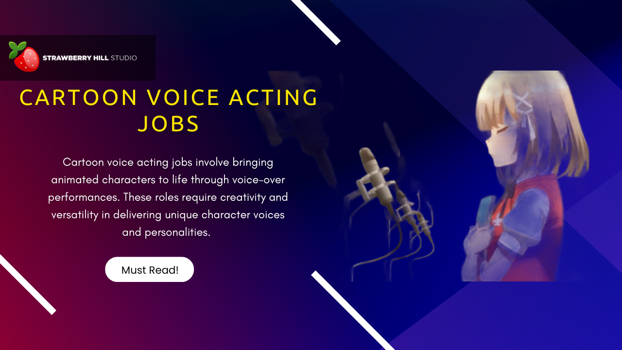 How to Break into the Competitive World of Cartoon Voice Acting Jobs