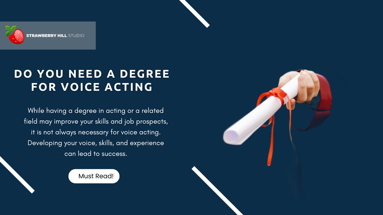 Unlocking Your Potential: Do You Need A Degree for Voice Acting