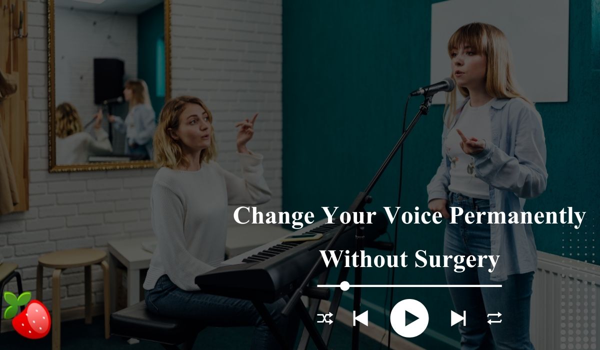 How to Change Your Voice Permanently Without Surgery