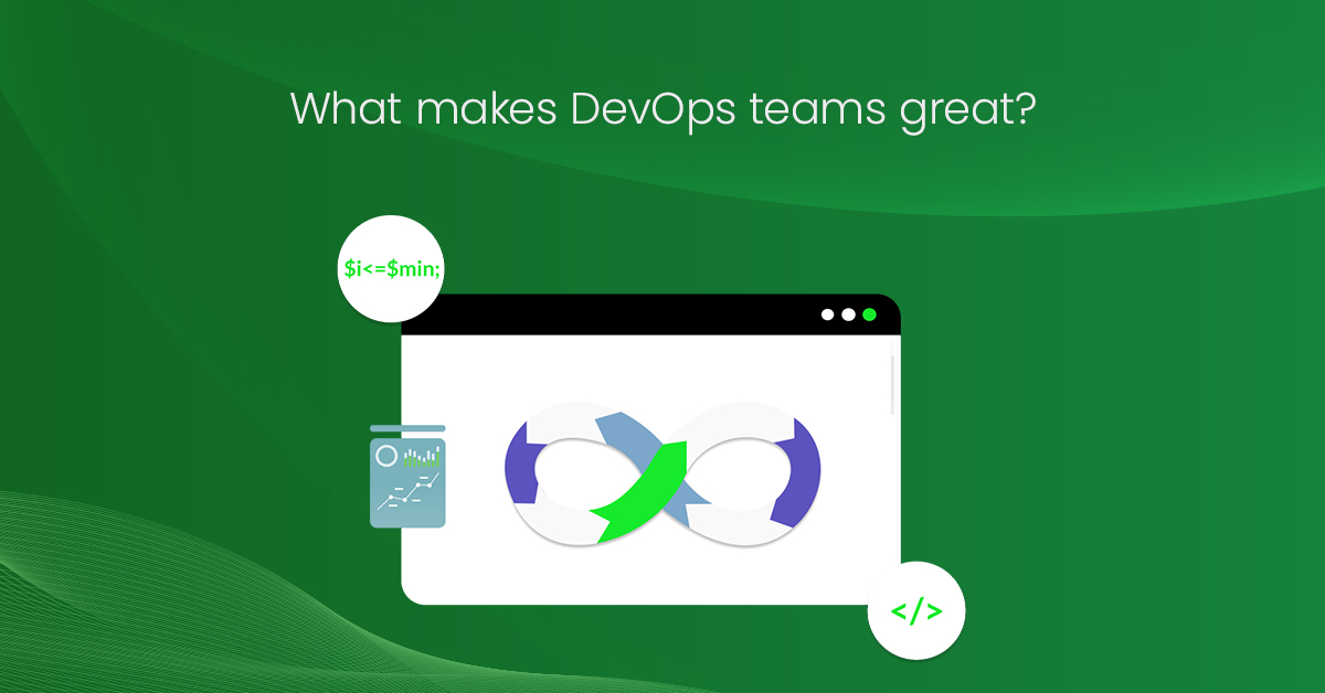 What makes DevOps teams great? Best DevOps Tools and Traits