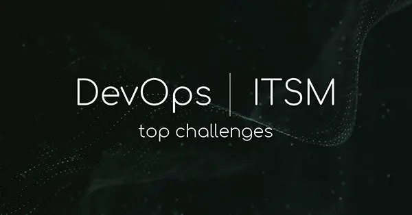 How to Connect ITSM and DevOps? | Top Challenges