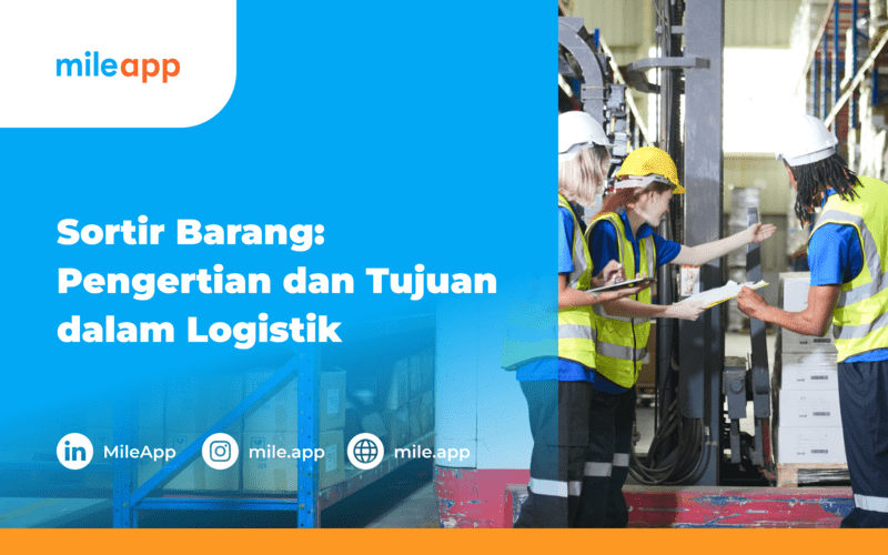 Sortir Barang: Pengertian dan Pentingnya dalam Logistik
