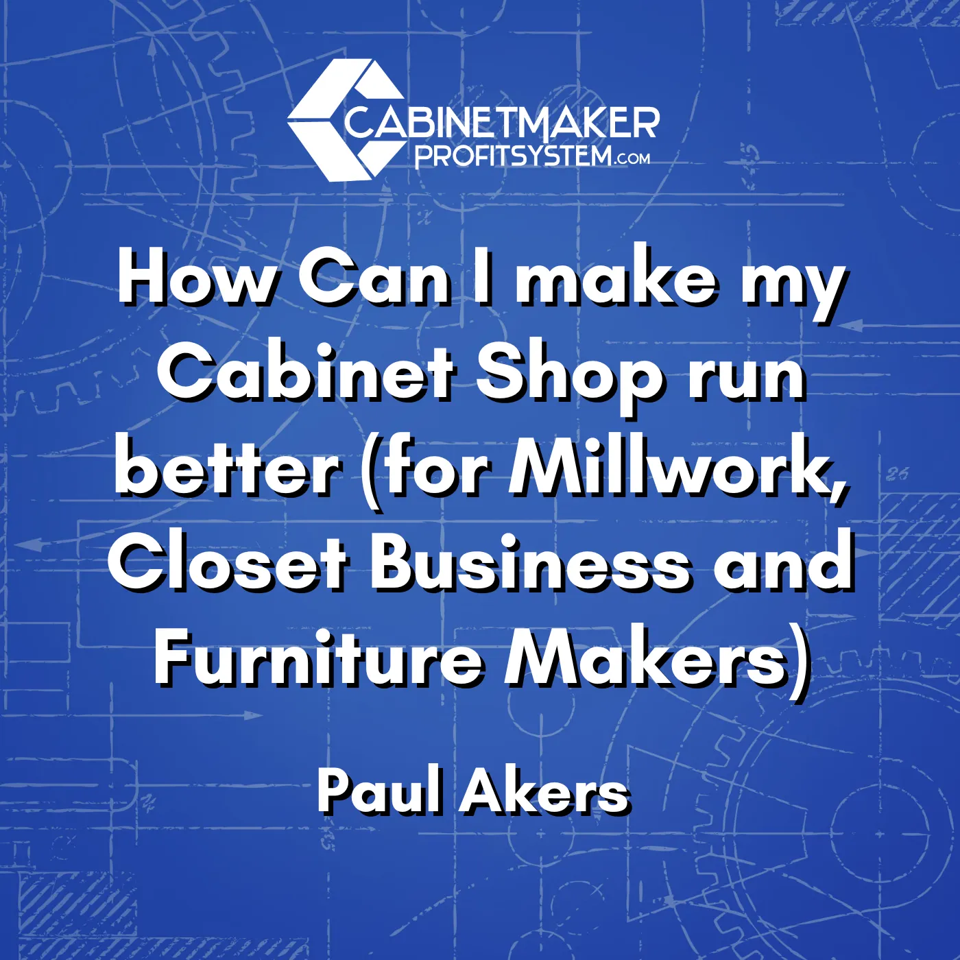 Podcast | Cabinet Maker Profit System