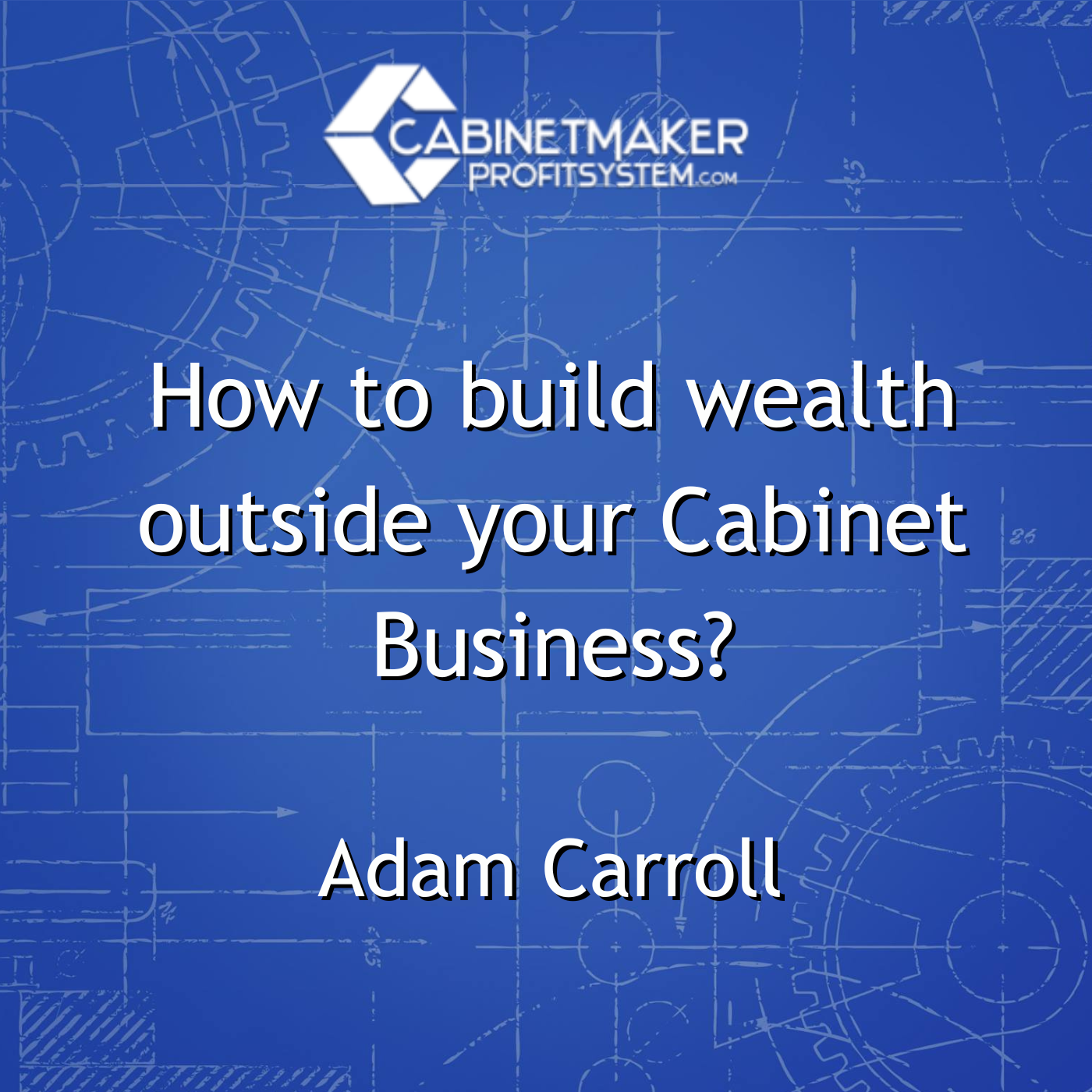Podcast | Cabinet Maker Profit System