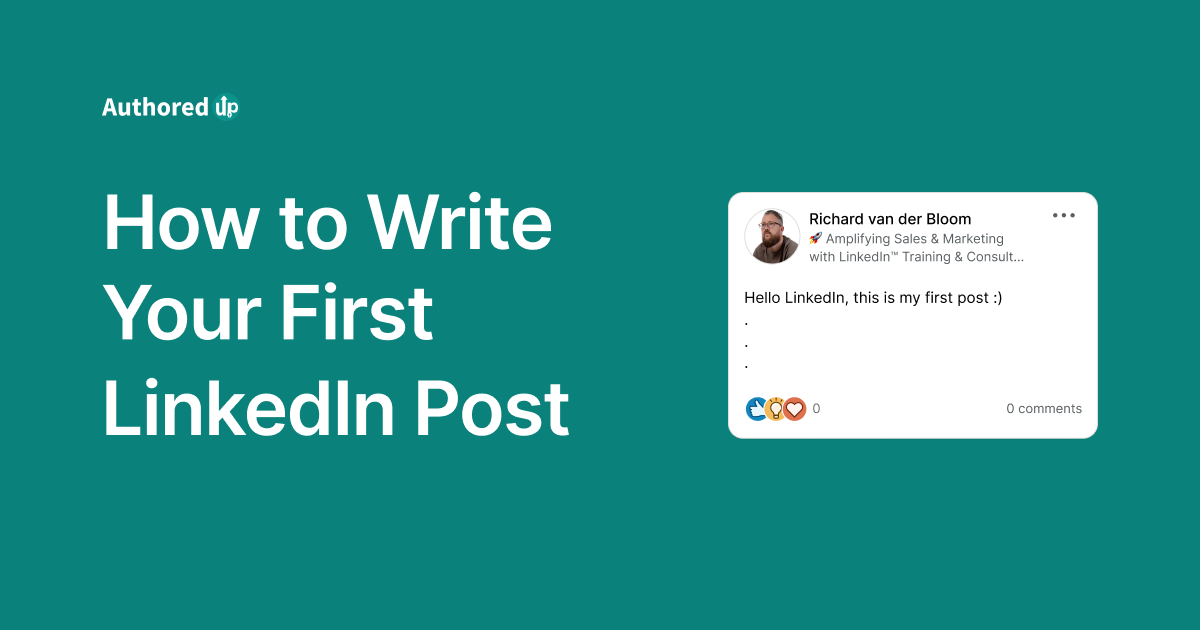 How To Write Your First Linkedin Post Like A Professional